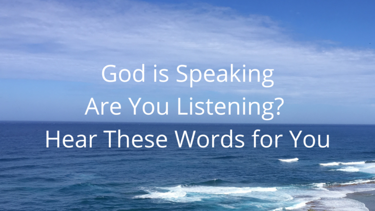 God is Still Speaking, Are You Listening? Hear These Words for You ...
